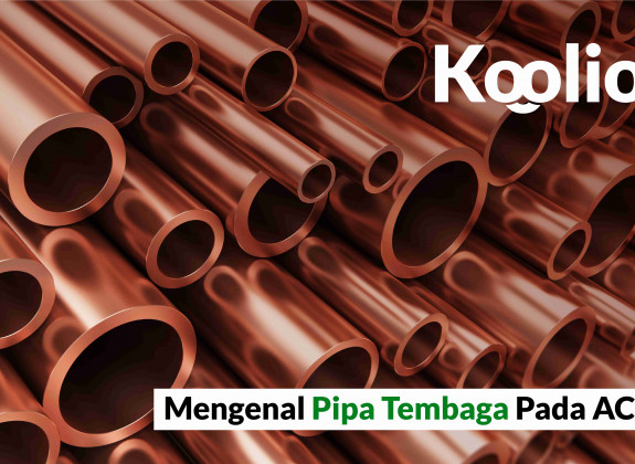 Mengenal Pipa Tembaga Pada AC | Koolio